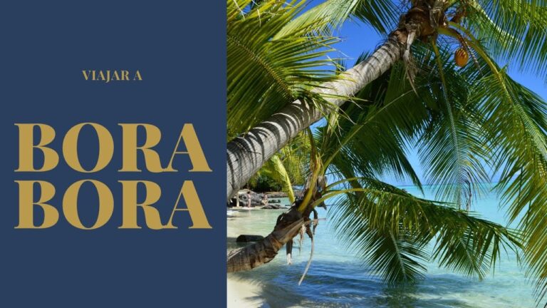 Cómo Llegar a Bora Bora: Guía Completa para tu Viaje Soñado ...